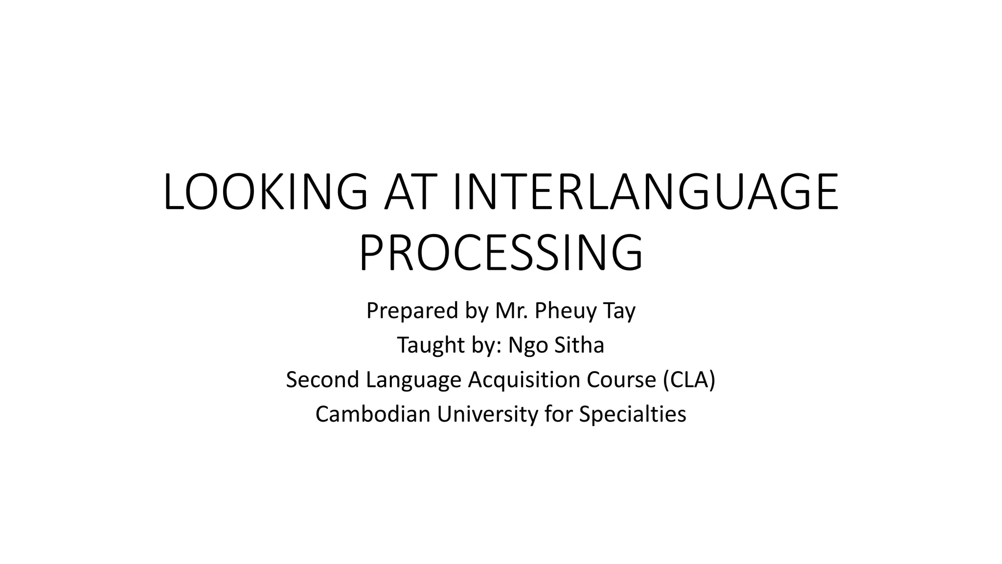 LOOKING AT INTERLANGUAGE.pptx