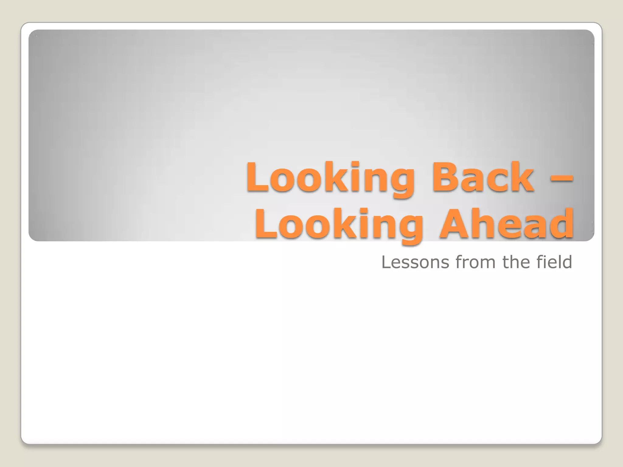 Looking back and looking forward[1] | PPTX