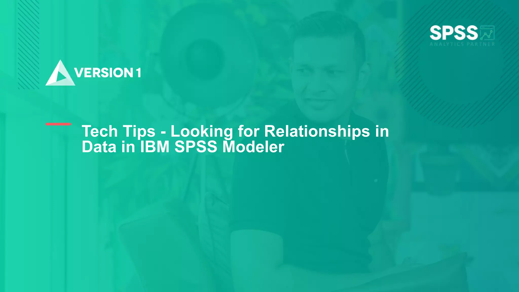 Looking for Relationships in Data in IBM SPSS Modeler.pptx