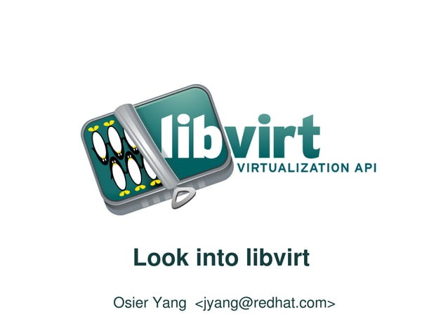 Look Into Libvirt Osier Yang | PPT
