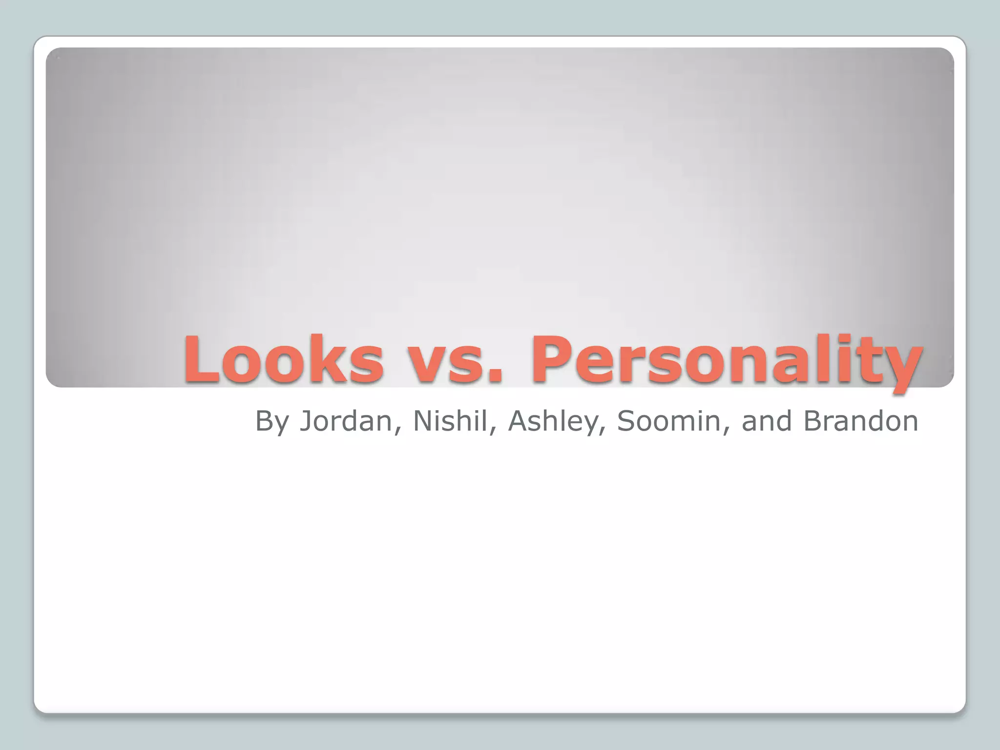 Looks vs personality me | PPTX