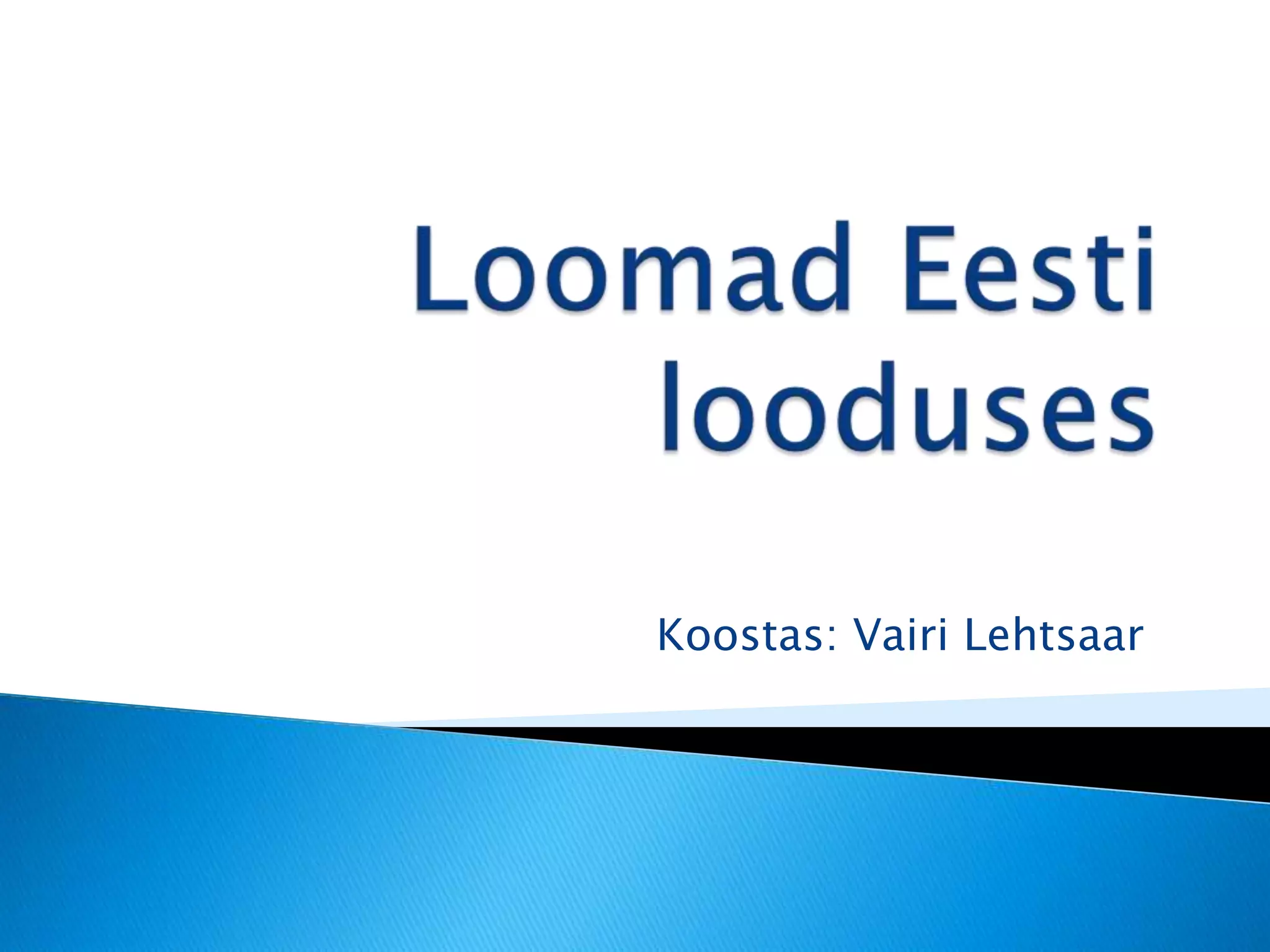 Loomad eesti looduses | PPTX