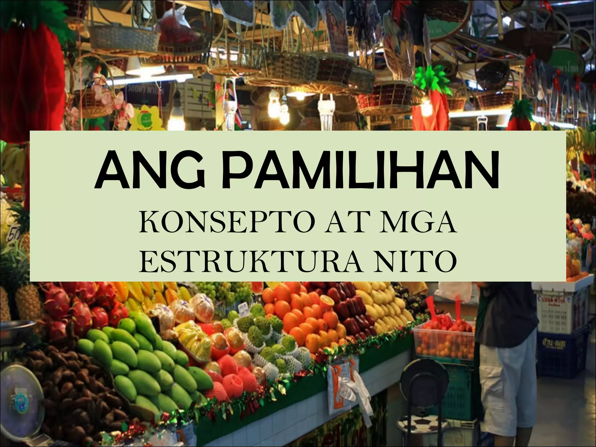 ANG PAMILIHAN AT ANG ESTRUKTURA NITO | PPT