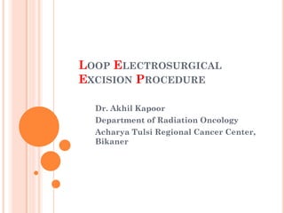 Loop electrosurgical excision procedure | PPT