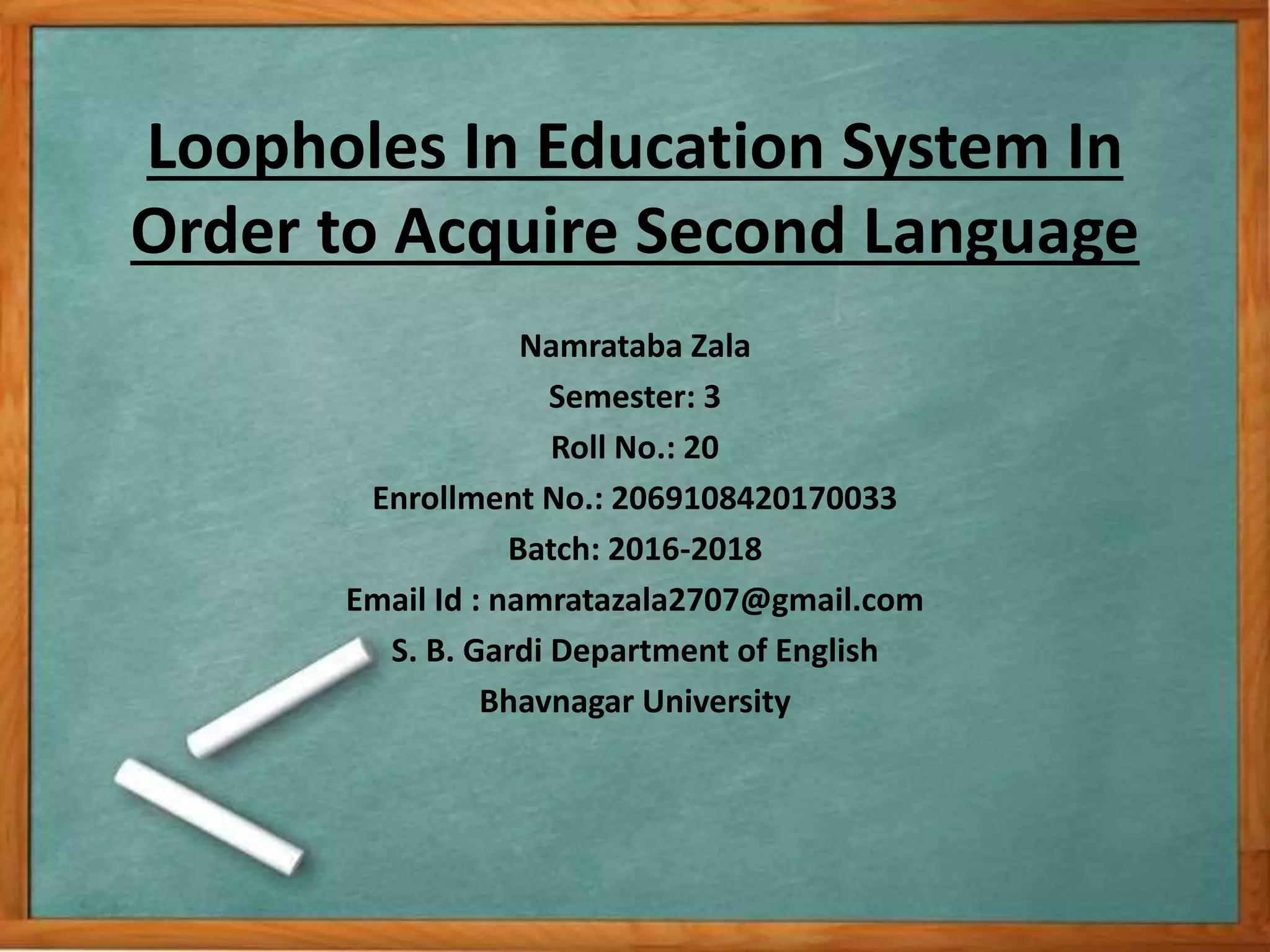 Loopholes in education system in order to acquire second language | PPT