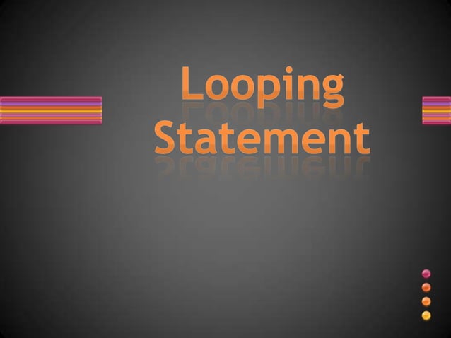 Looping Statement Pptx Programming Languages Computing 1959