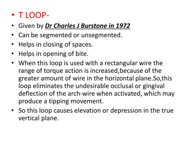 Loops In Orthodontics T Loop Bull Loop Vertical Loop Mushroom Loop Stop Loop Pptx Dental