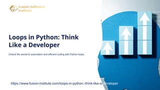 Loops in Python: Think Like a Developer (Looping Statements) | PPTX