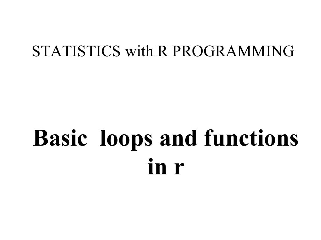 Loops And Functions In R 