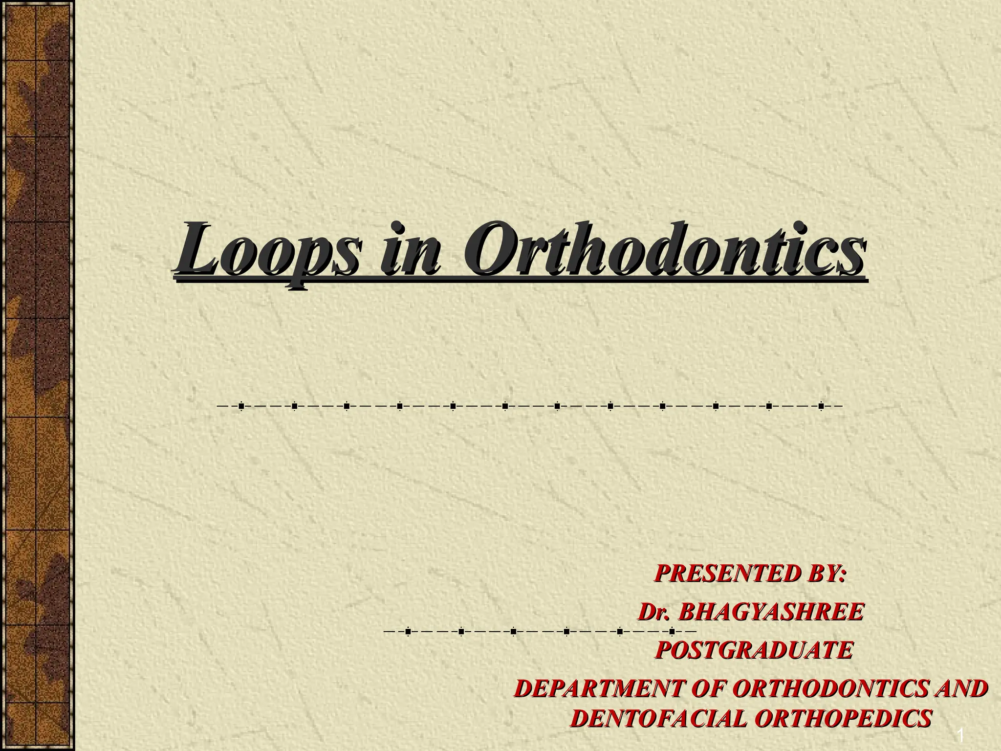 Loops in orthodontics and its uses [Autosaved]..ppt