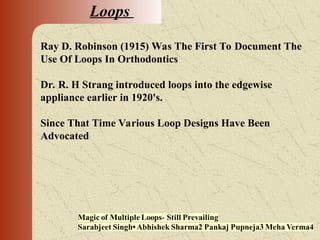 Loops in orthodontics and its uses [Autosaved]..ppt