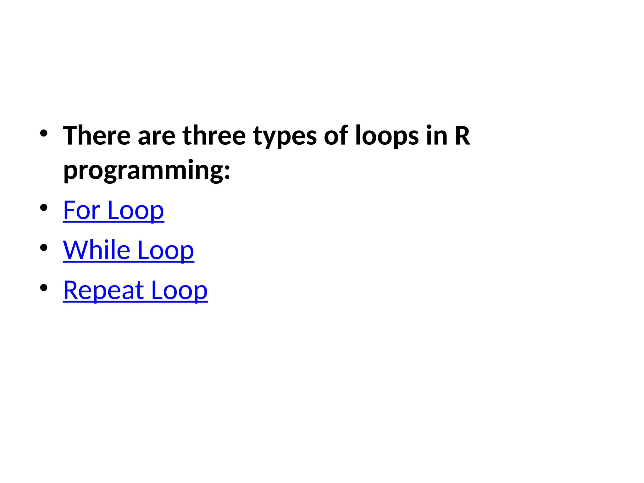 LOOPS IN R PROGRAMMING for while repeat .pptx LOOPS IN R PROGRAMMING for while repeat .pptx