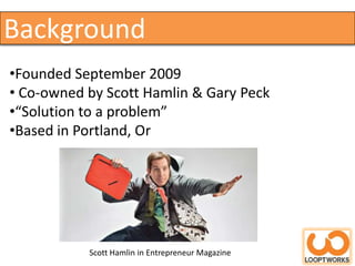 Looptworks case analysis | PPT