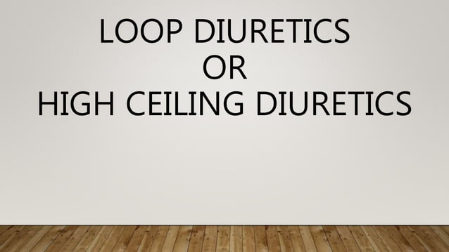 Loop diuretics | PPT