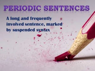 Loose and periodic sentences | PPTX