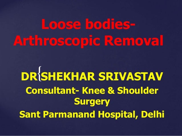 Loose Body Arthroscopy By Dr. Shekhar Srivastav