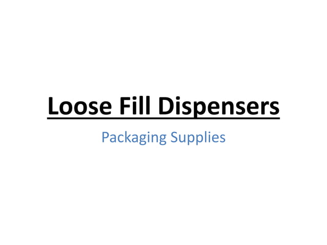 Loose fill dispensers | PPTX