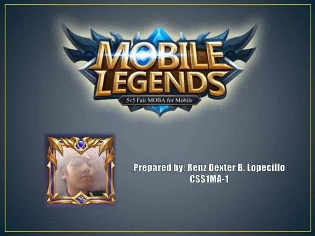 MOBILE LEGENDS | PPTX | Mobile Games | Video Gaming