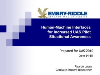 Human-Machine Interfaces for Increased UAS Pilot Situational Awareness ...