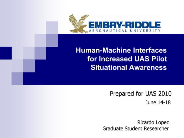 Human-Machine Interfaces for Increased UAS Pilot Situational Awareness ...
