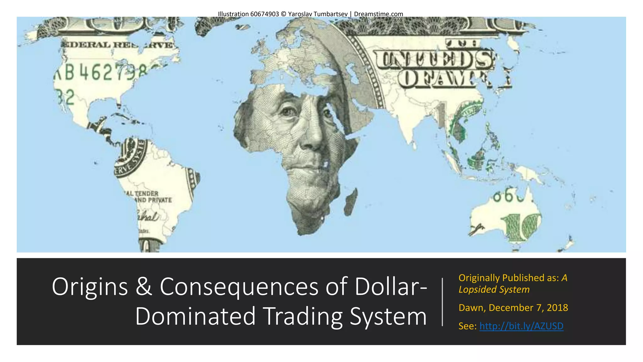 Origins & Consequences of Dollar-Dominated Trading System | PPT