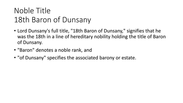 It is presentation on the life of Lord Dunsany | PPTX