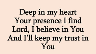 LORD I BELIEVE IN YOU.pptx