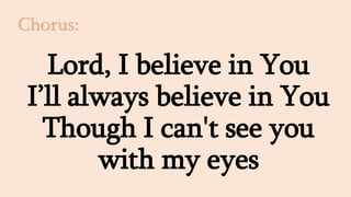 LORD I BELIEVE IN YOU.pptx