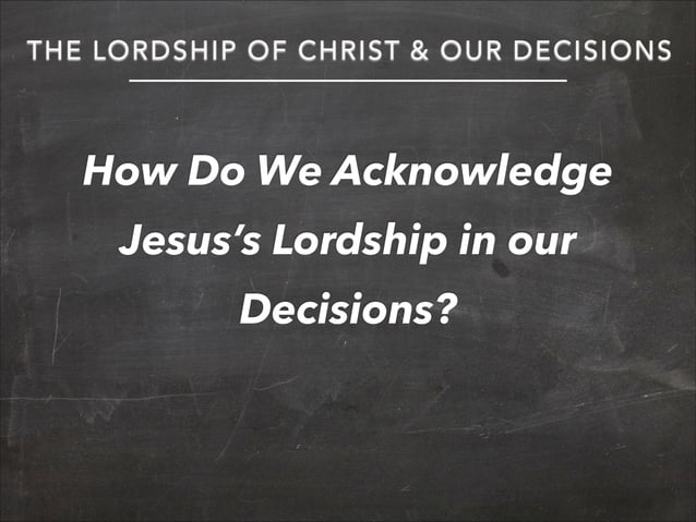 Lordship & Decision Making | PDF | Christianity | Religion & Spirituality