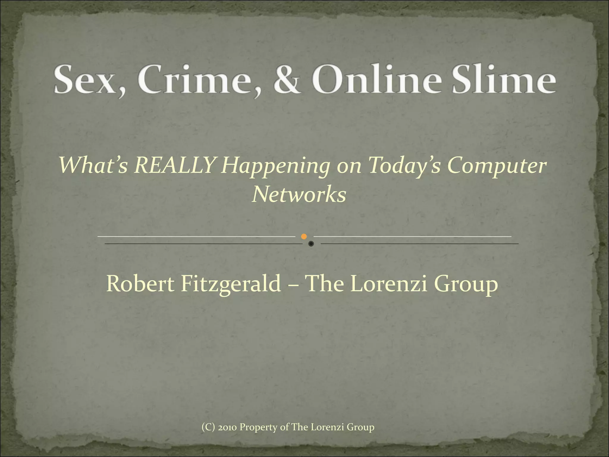 Sex, Crime, & Online Slime | PPT