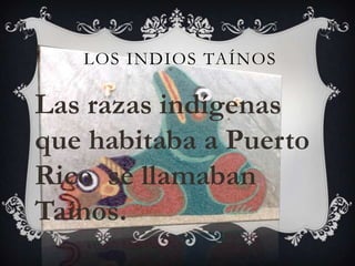 Los Indios TaíNos | PPTX