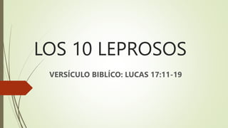 LOS 10 LEPROSOS.pptx