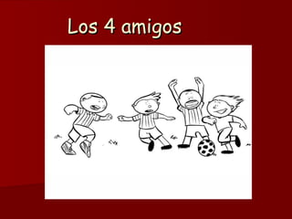Los 4 amigos | PPT