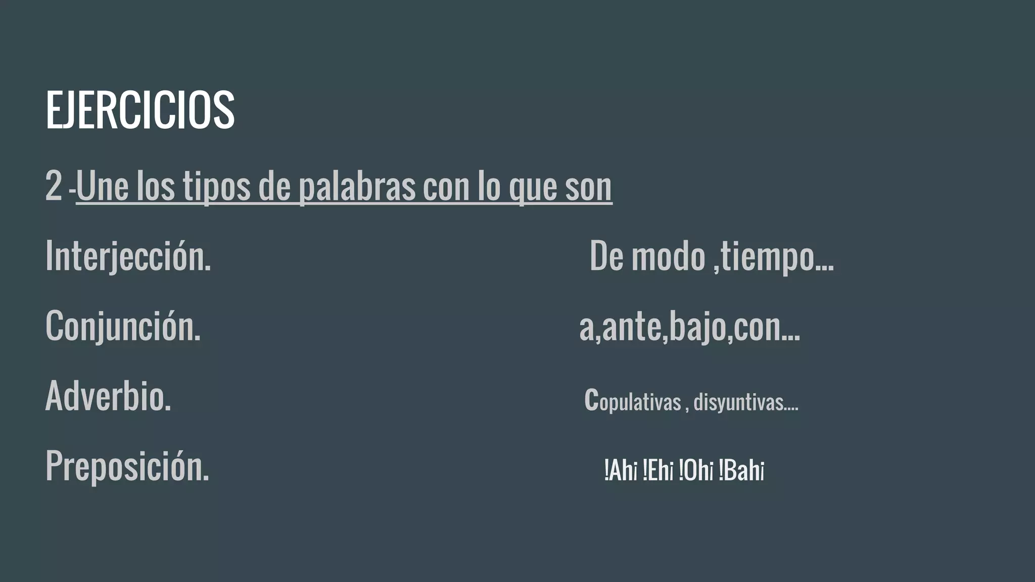 Los adverbios preposiciones ,conjunciones e interjecciones. | PPT