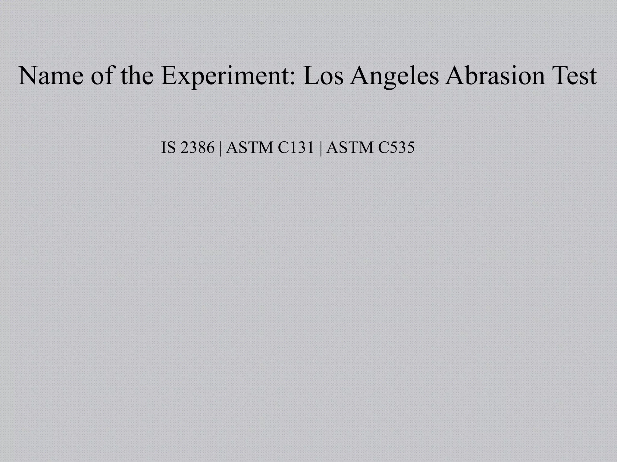 Los Angeles Abrasion Test.pptx