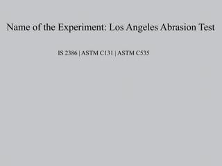 Los Angeles Abrasion Test.pptx