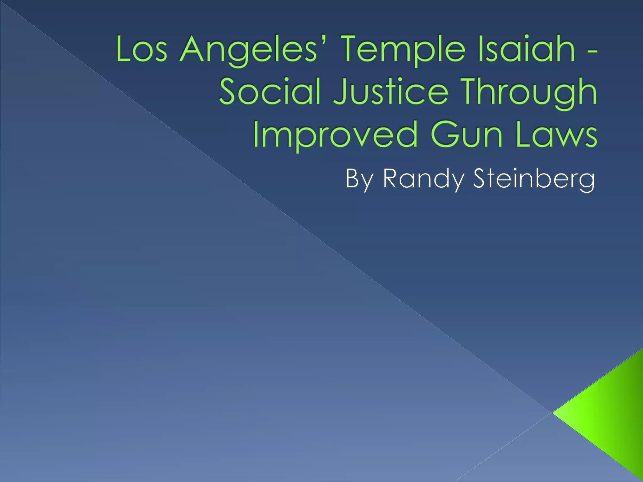 Los Angeles’ Temple Isaiah - Social Justice Through Improved Gun Laws ...