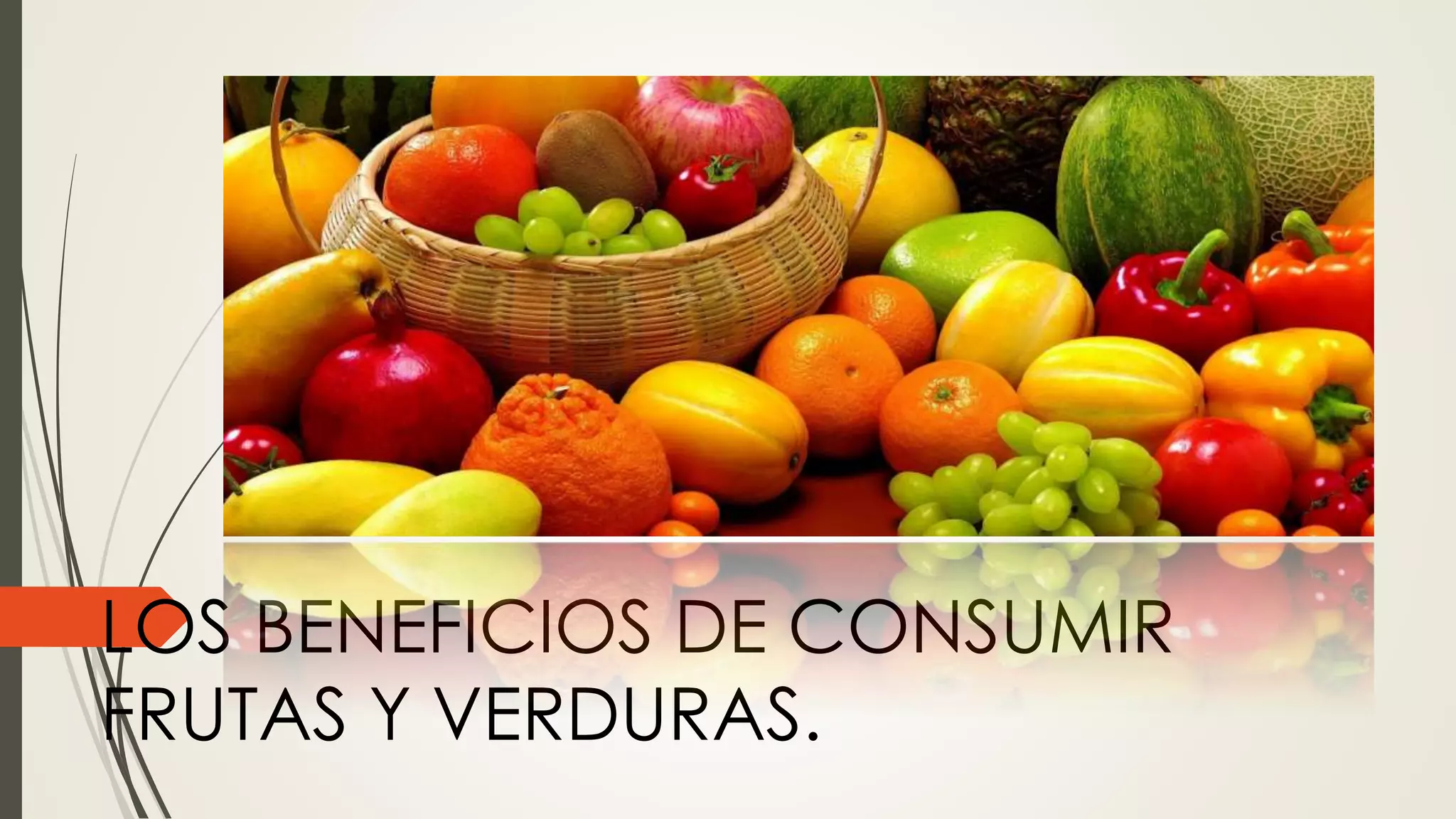 Los beneficios de consumir frutas y verduras | PPTX