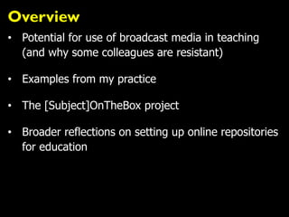 As Seen On TV: Using broadcast media in university teaching | PPT