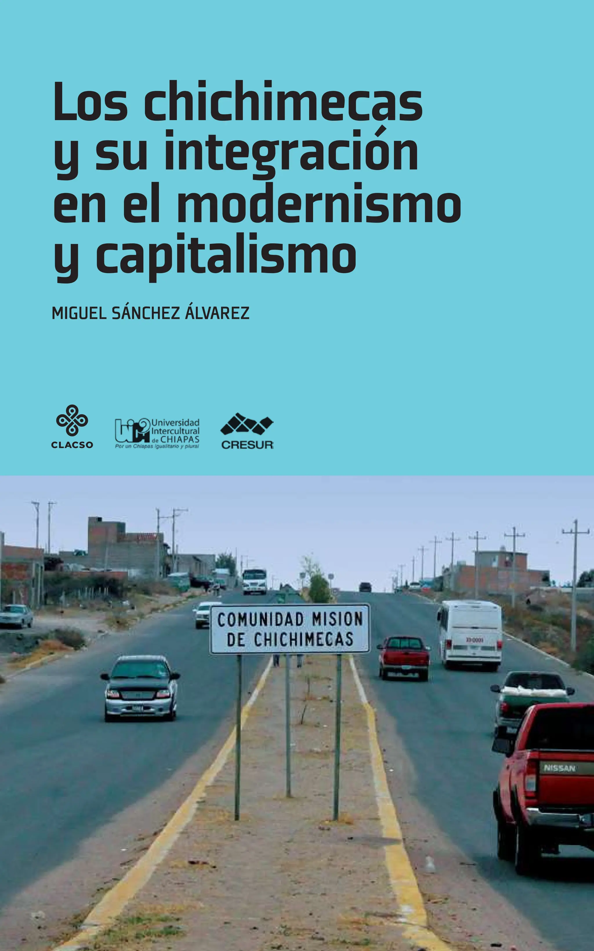Los chichimecas y su integración en el modernismo y capitalismo | PDF