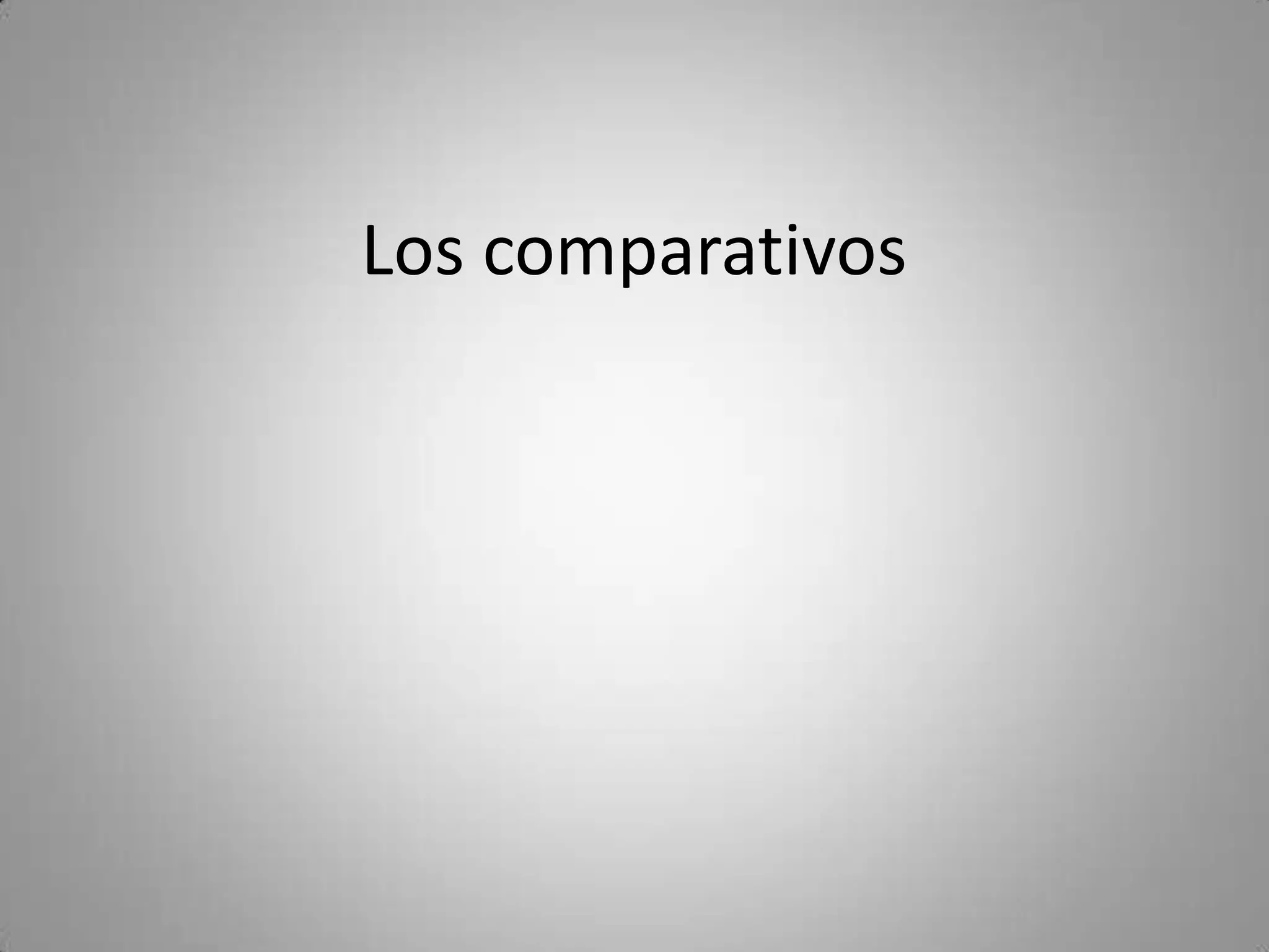 Los comparativos | PPT