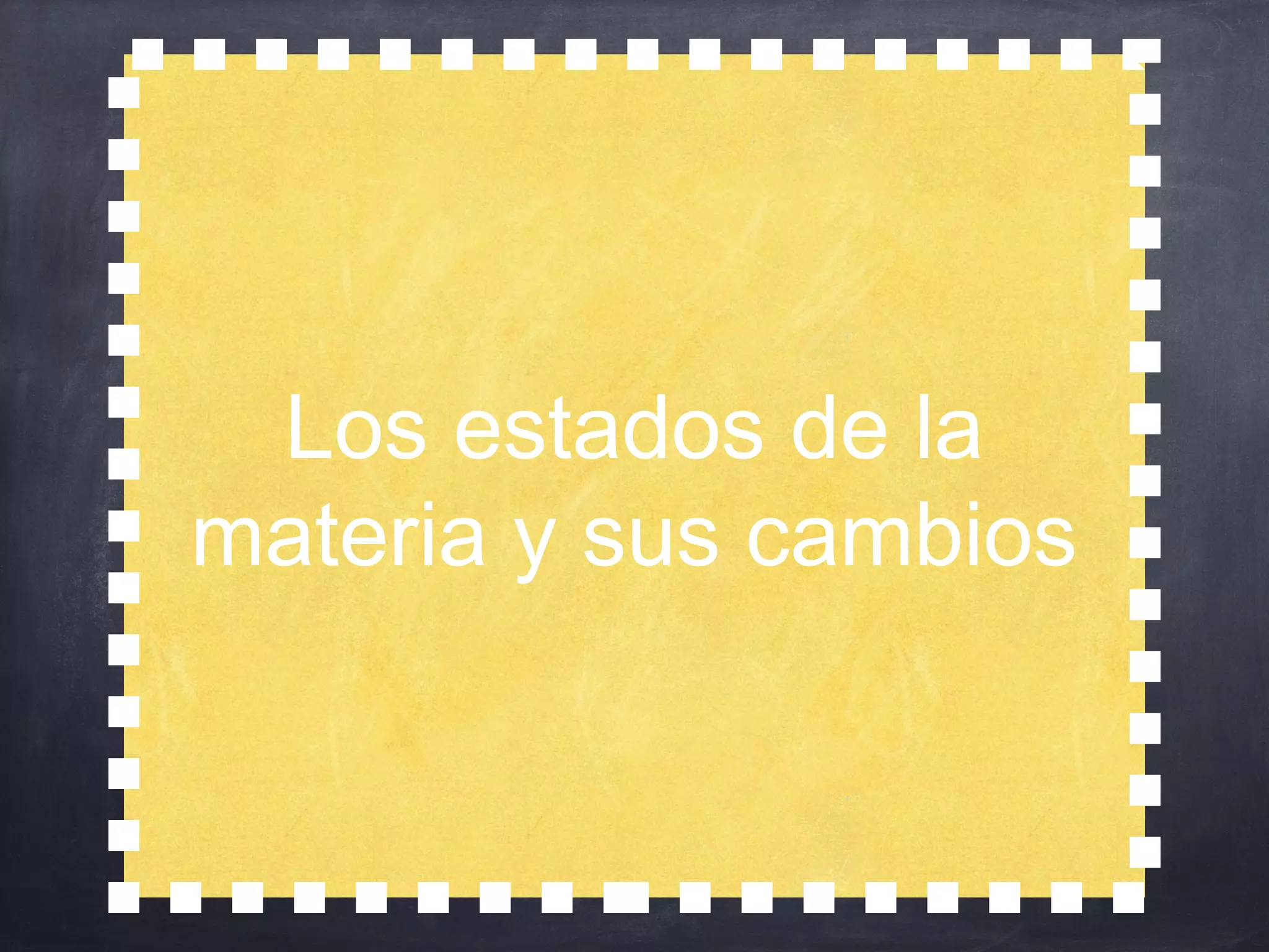 Los estados de la materia y sus cambios. Iván | PPT