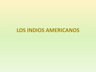Los indios americanos | PPTX