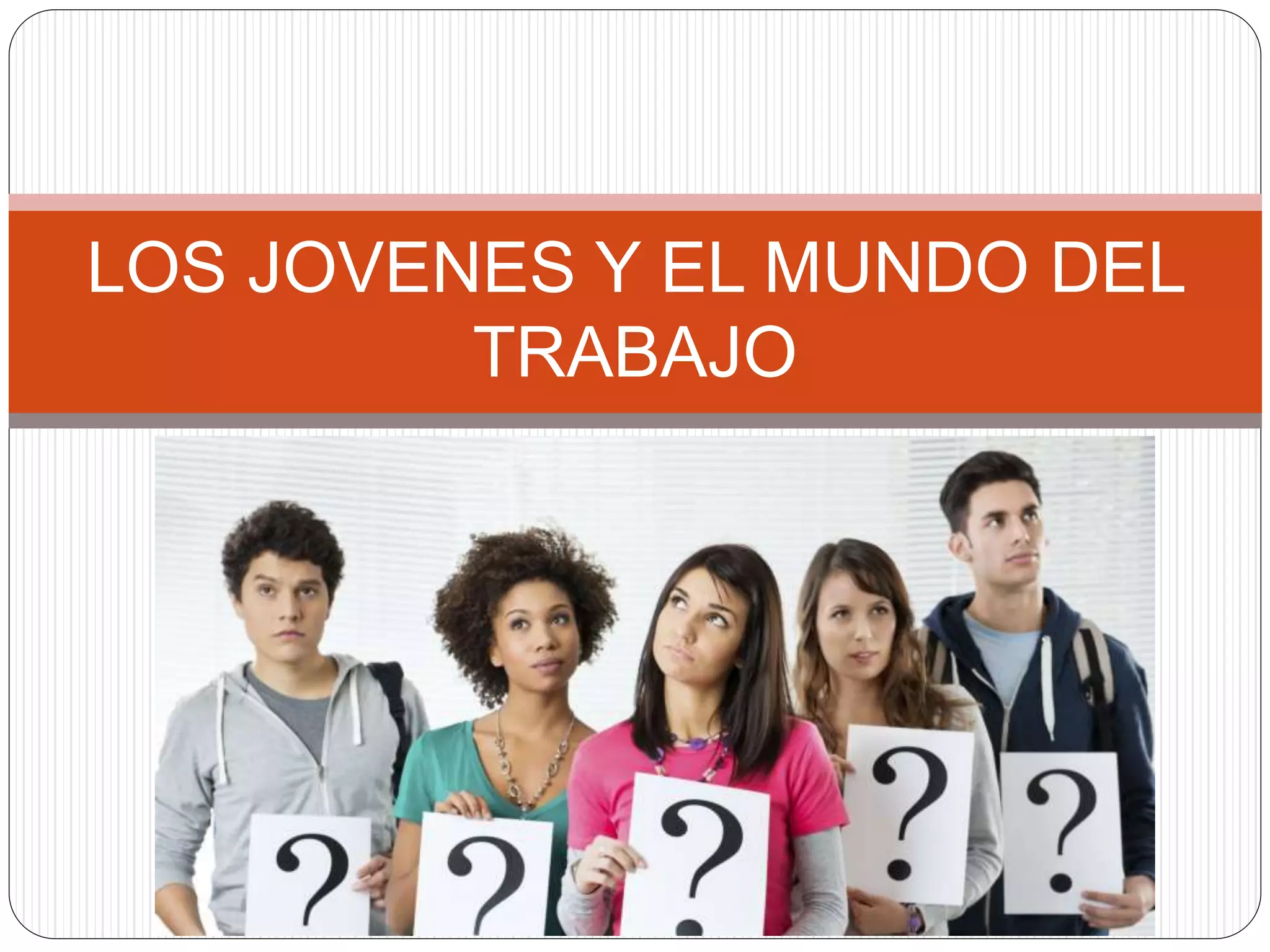 Los jovenes y el mundo del trabajo | PPT