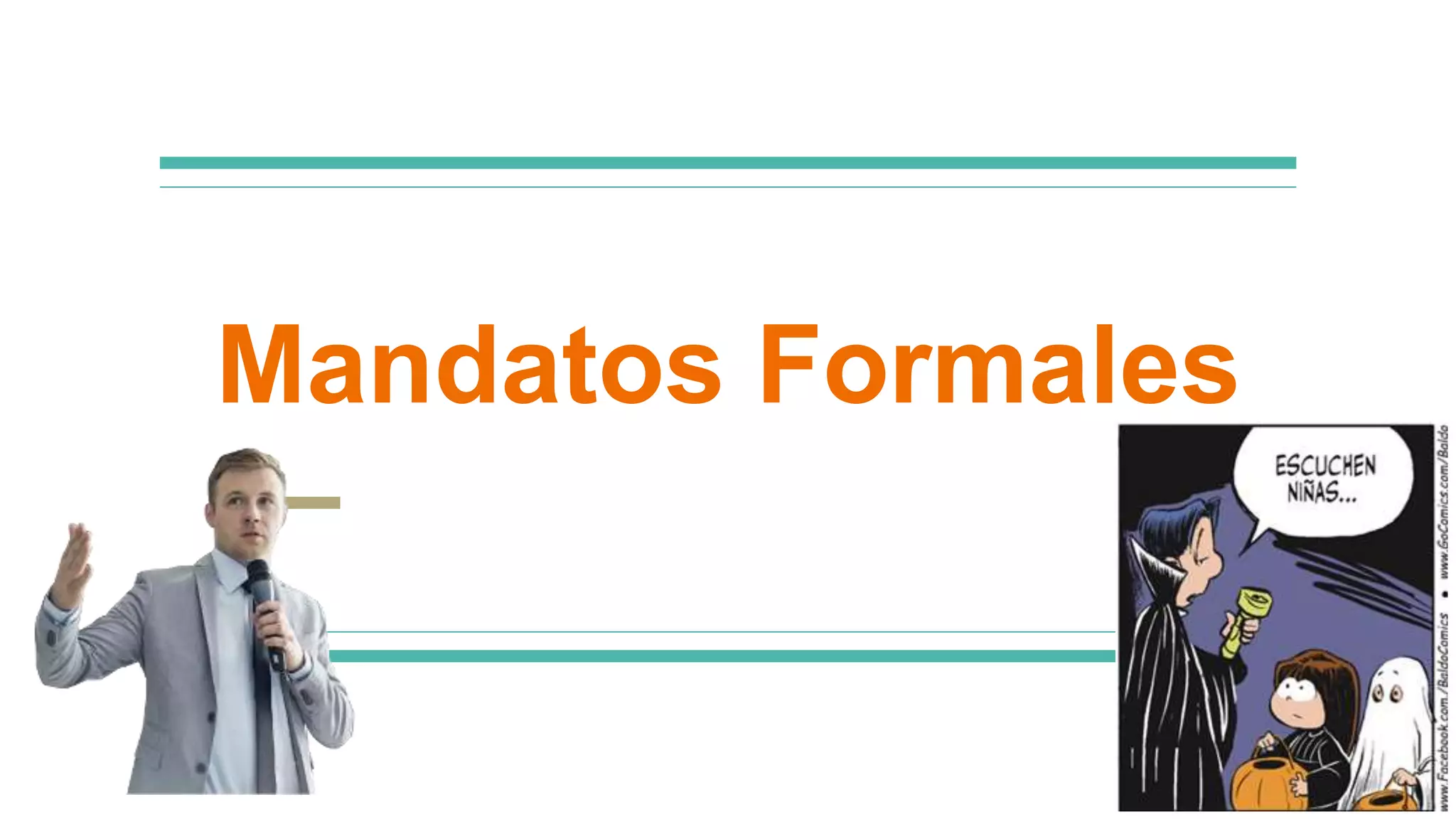 Los mandatos formales nau spa 201 | PPTX