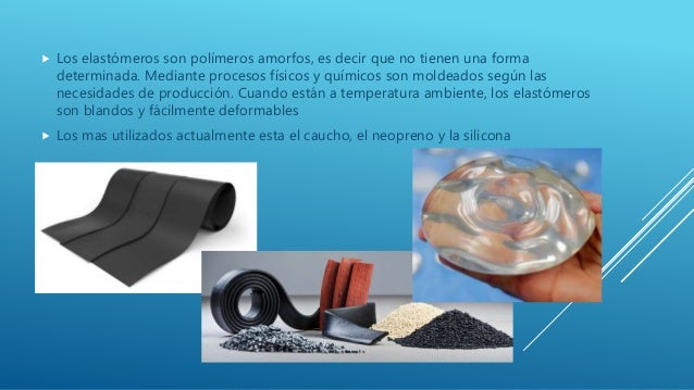 Los materiales elásticos o elastomeros