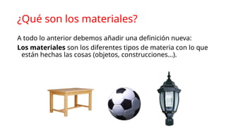 Los materiales y sus propiedades físicas y químicas.pptx