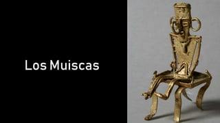 Los Muiscas.pptx