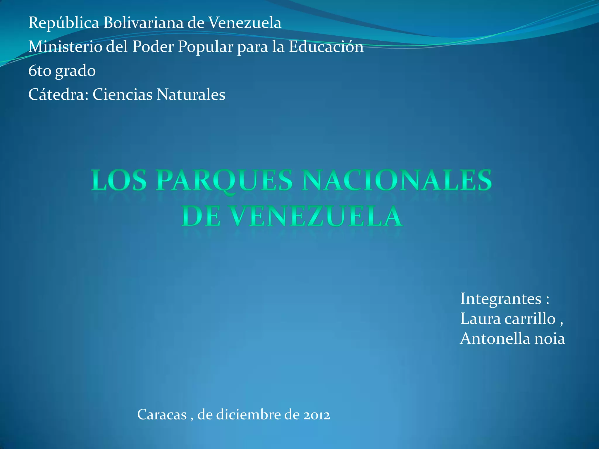 Los Parques Nacionales de Venezuela. Laura y Antonella | PPTX