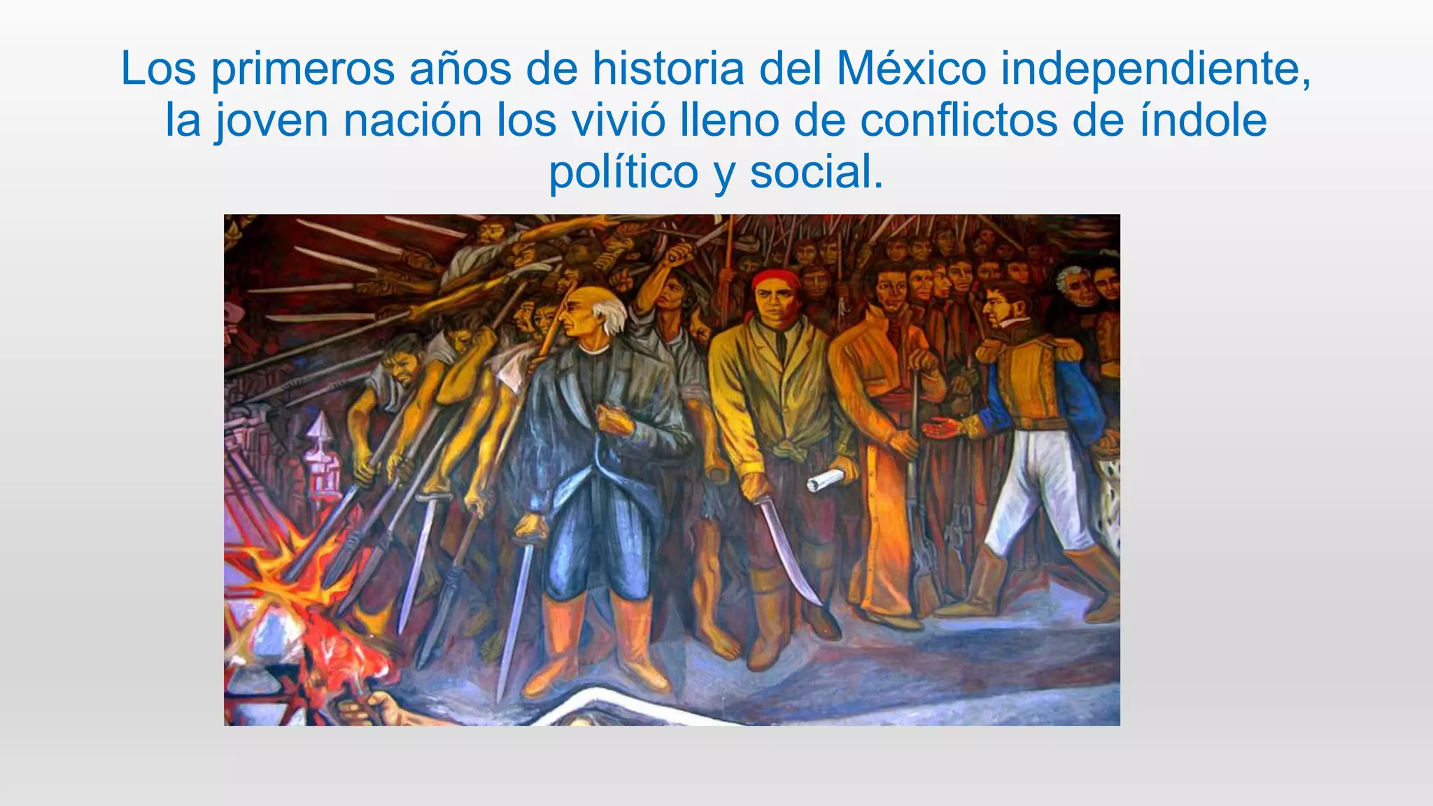 Los primeros años de vida independiente en mexico (abril) | PPTX